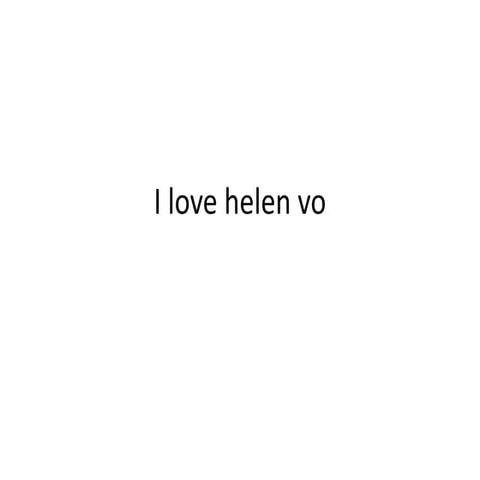 I love helen vo | PPTX