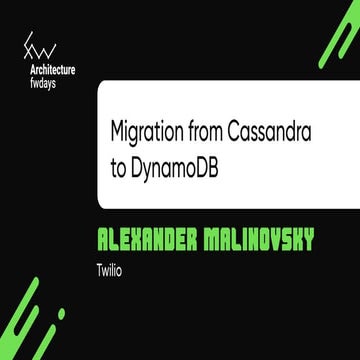 "Migration from Cassandra to DynamoDB", Alexander Malinovsky | PPT ...