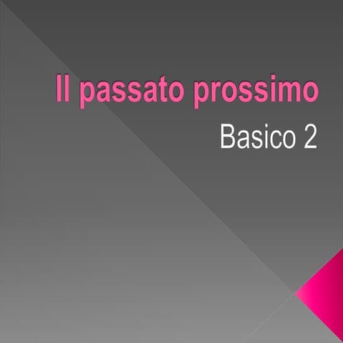 Il passato prossimo | PPTX