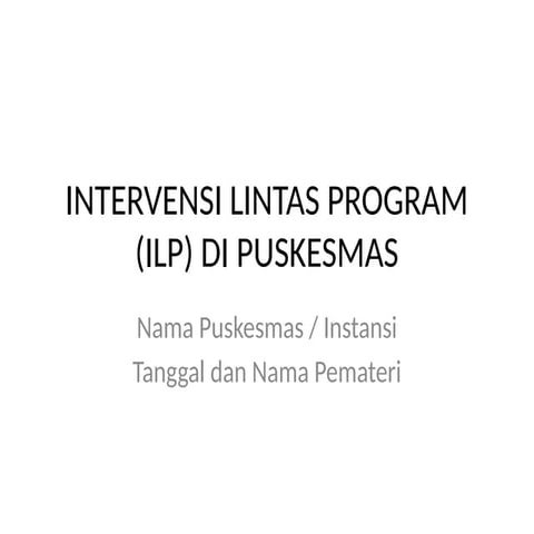 ILP_Puskesmas_Presentasillkknjhbjjg.pptx