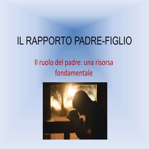 Il rapporto padre-figlio | PPTX