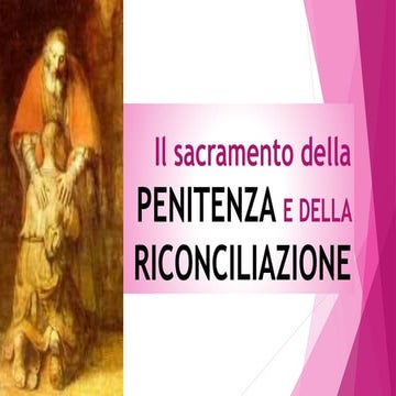 Confessione_ Il sacramento della Penitenza o della Riconciliazione.pptx