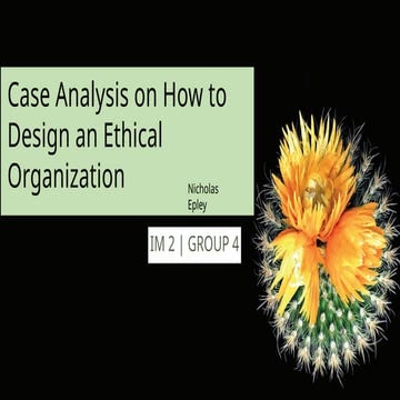 Case Analysis on How to Design an Ethical Organization.pptx