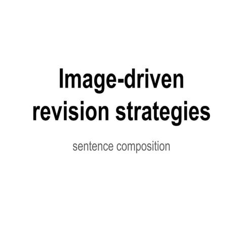 Image driven revision strategies in writing | PPT