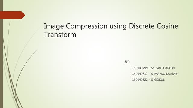 Image Compression Using Discrete Cosine Transform Ppt