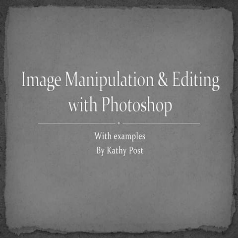 Image Manipulation Editing With Photoshop | PPT