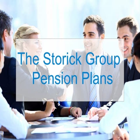 The Storick Group Pension & Retirements Plan | PPT