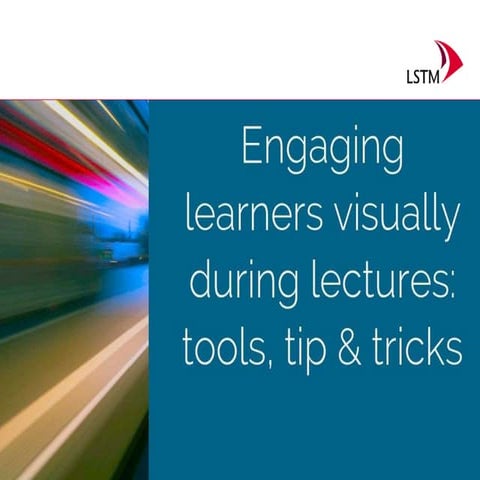 Engaging Learners Visually during Lectures: Tools, Tips & Tricks | PPT