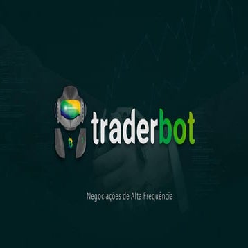 TraderBot Brasil - Apresentação Oficial. | PPT