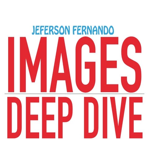 Images, Deep Dive! | PPT