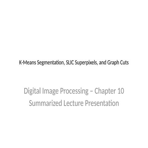 Advanced Image Segmentation Techniques: K-Means, SLIC Superpixels, and ...