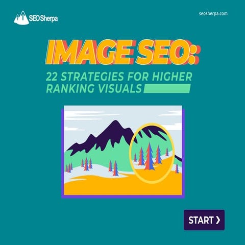 Image SEO: 22 Strategies for Higher Ranking Visuals | PPT