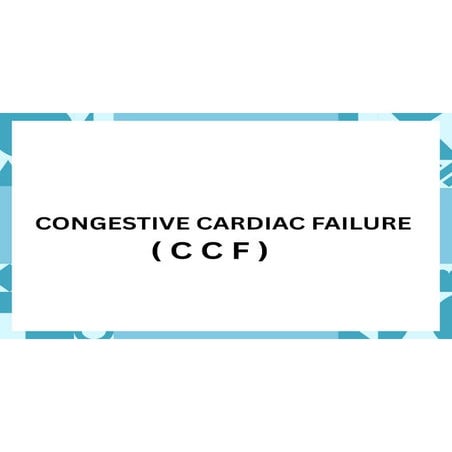 CONGESTIVE CARDIAC FAILURE| CCF|PPT|PPTX | PDF