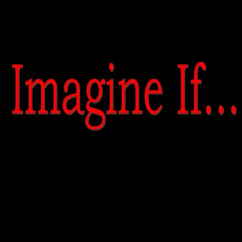 Imagine If | PPT