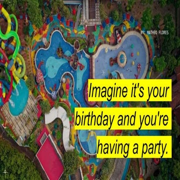 Imagine it's your birthday and you're having a.pptx