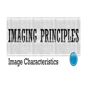 Chapter 8: Image Characteristics | PPT