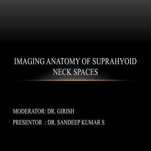 IMAGING ANATOMY OF SUPRAHYOID NECK SPACES copy.pptx