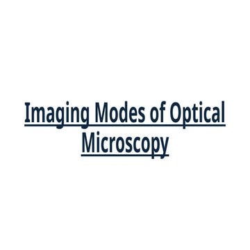 IMAGING MODES OF OPTICAL MICRO SCOPY .pptx