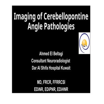 Imaging of cerebellopontine angle Pathology.pptx