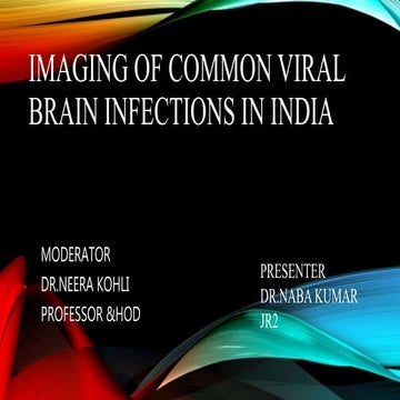 Imaging of common viral brain infection in india PPT | PPTX