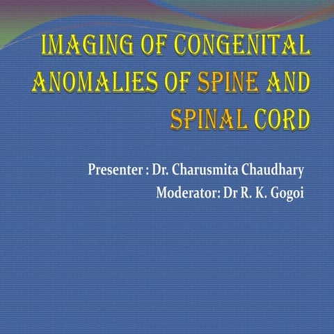 Imaging of congenital anomalies of spine and spinal cord | PPTX