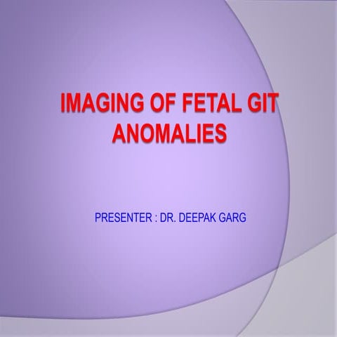 Imaging of fetal GIT anomalies | PPTX
