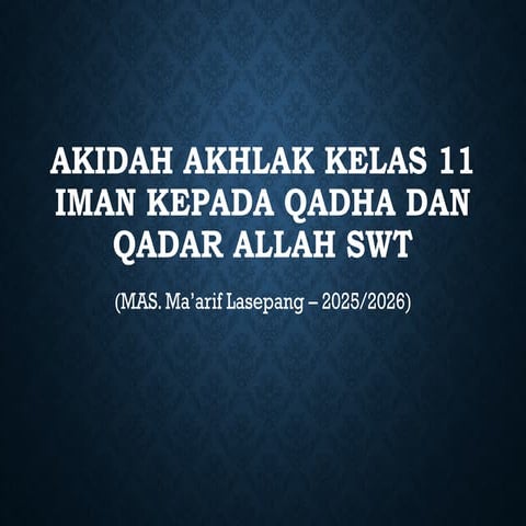 Iman_kepada_Qadha_dan_Qadar Allah Kelas 11 | PPTX