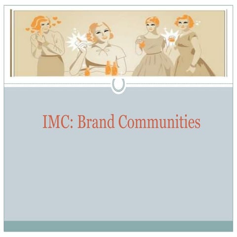 Imc brand communities | PPT