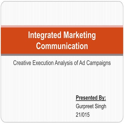 Integrated Marketing Communication - Creative Execution Analysis | PPTX