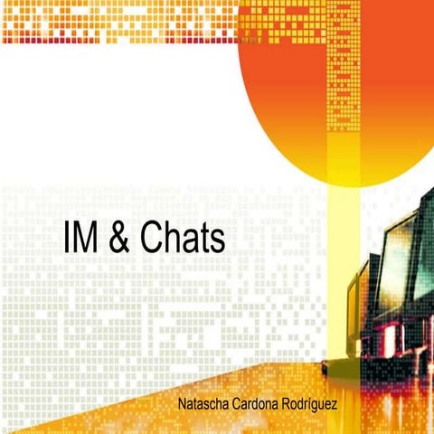 Im & chats | PPTX | Technology & Computing