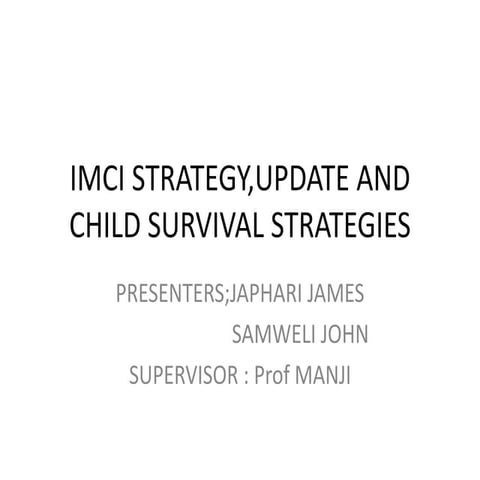 IMCI STRATEGY,UPDATE AND CHILD SURVIVAL STRATEGIES.pptx