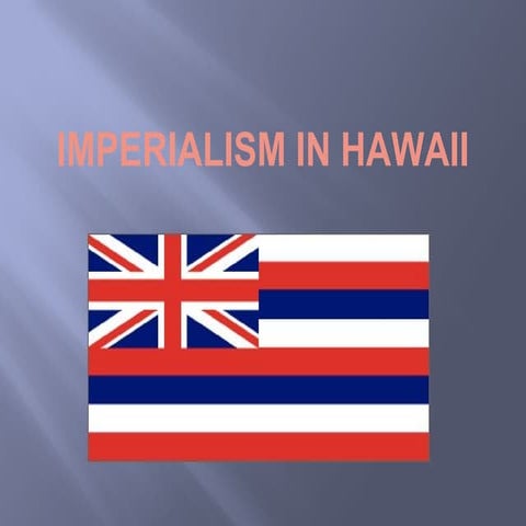 Imperialism in Hawaii Slides | PDF