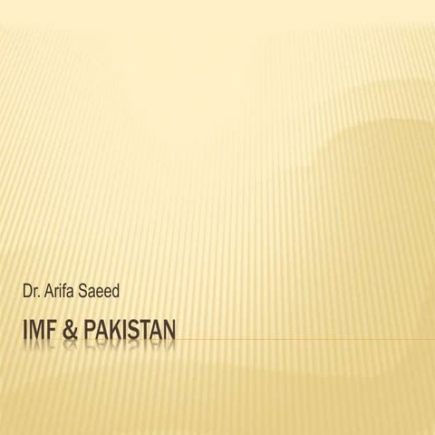THE ROLE OF IMF (INTERNATIONAL MONETORY FUND) PAKISTANI ECONOMY? | PPTX