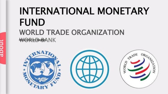 WTO, World Bank,Imf By Ayush Tiwari.pptx
