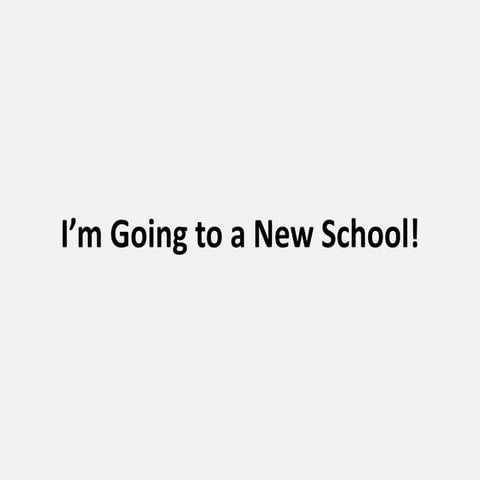 I’m going to a new school! | PPTX