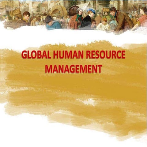 Global Human Resource Management | PPT