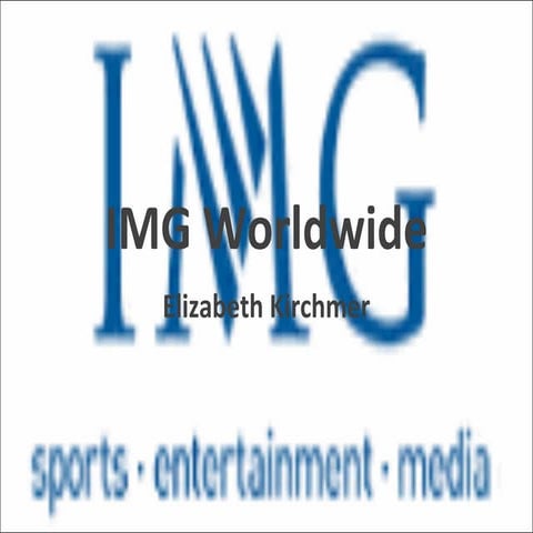 IMG Worldwide- A new generation of media agency | PPT