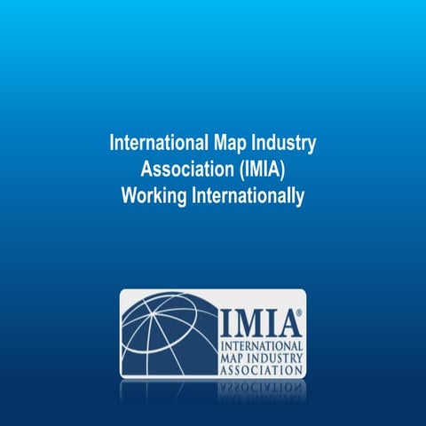 International Map Industry Association (IMIA) - Working Globally | PDF