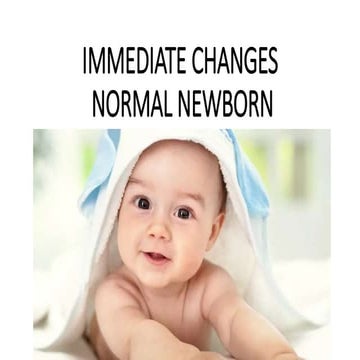 MMEDIATE CHANGES IN NORMAL NEWBORN | PPTX