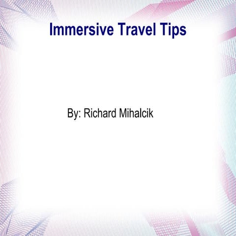 Immersive travel tips by Richard Mihalcik | PDF