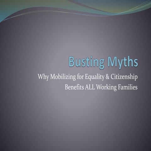 AFL - CIO Immigration Busting Myths | PPTX