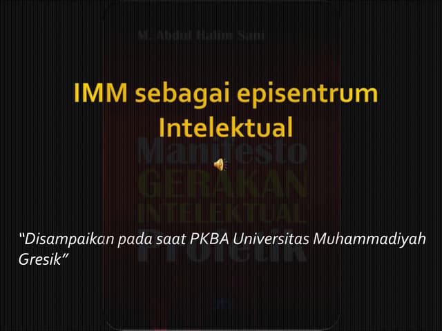 IMM sebagai episentrum intelektual.ppt IMM sebagai episentrum intelektual.ppt