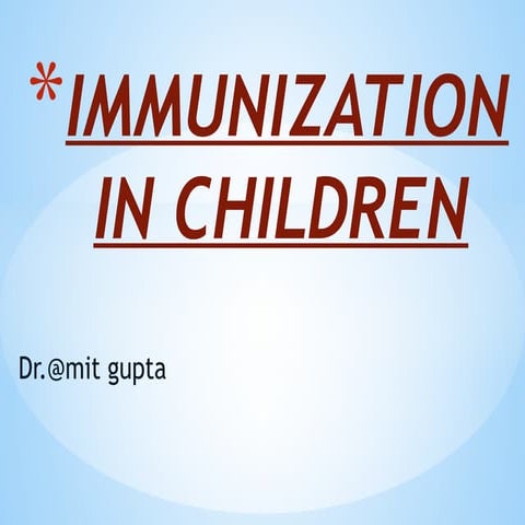 IMMUNIZATION IN CHILDRENS immu.in childs.pptx