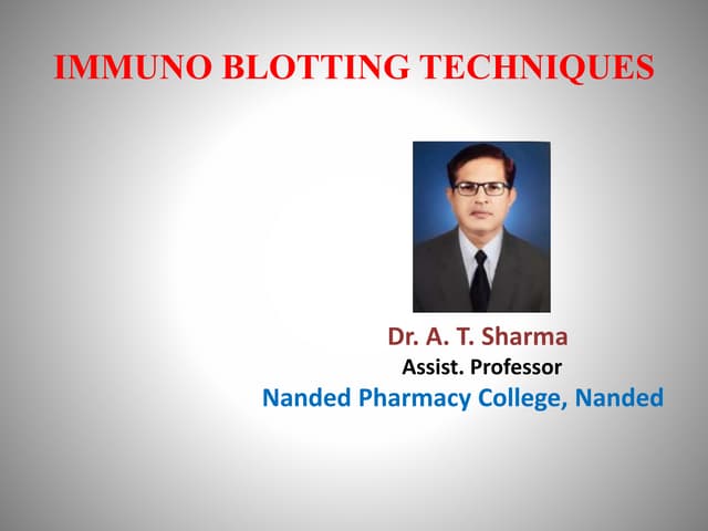 PRINCIPLE & APPLICATIONS OF IMMUNO BLOTTING TECHNIQUES.pptx PRINCIPLE & APPLICATIONS OF IMMUNO BLOTTING TECHNIQUES.pptx