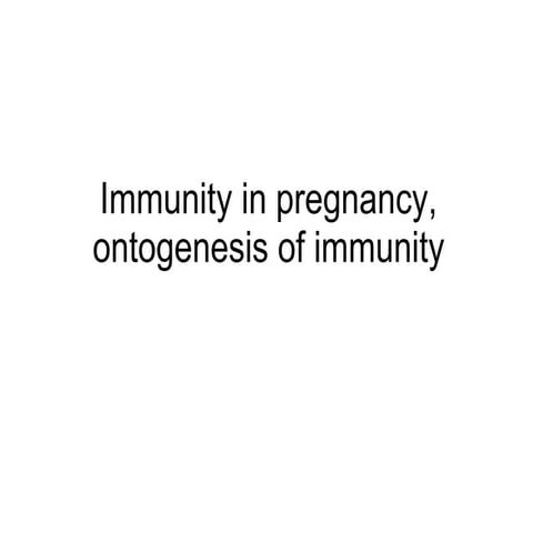 Immunology xvi ontogenesis_pregnancy | PPT