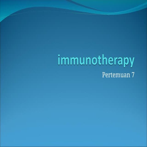 materi tentang Immunotherapy pertemuan 7.ppt