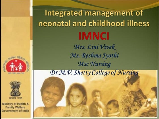 IMNCI (Integrated Management of Neonatal and Childhood Illness) | PPT