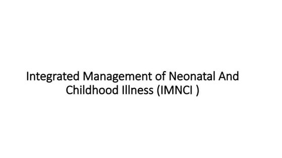 IMNCI (Integrated Management of Neonatal and Childhood Illness) | PDF ...
