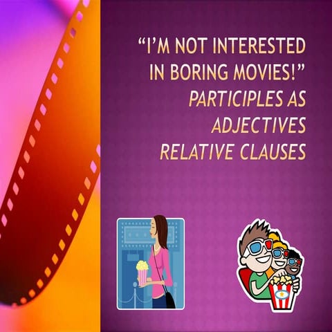 I’m not interested in boring movies! | PPT