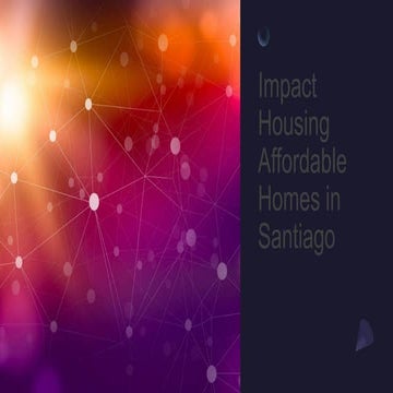 Impact Housing Affordable Homes in Santiago | PPT